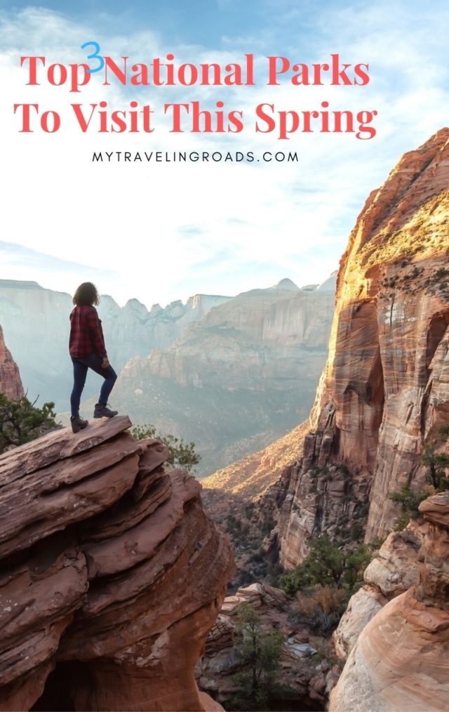 Top National Parks To Visit This Spring - My Traveling Roads
